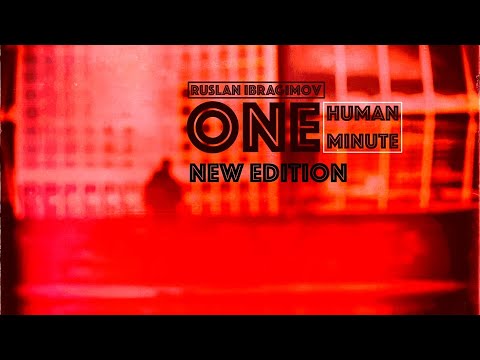 Ruslan Ibragimov - One Human Minute (New Edition)