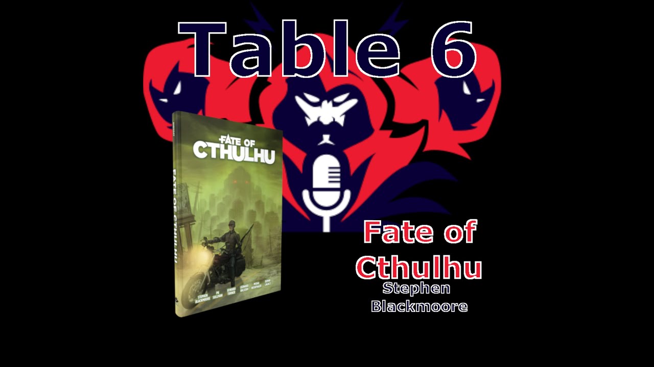 Table 6 Fate of Cthulhu - YouTube