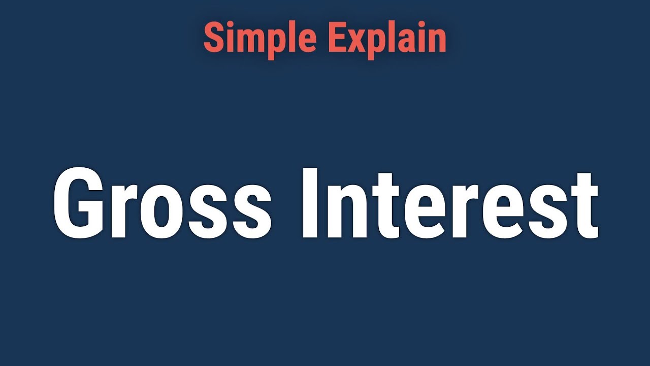 Gross Interest: What it is, How it Works - YouTube