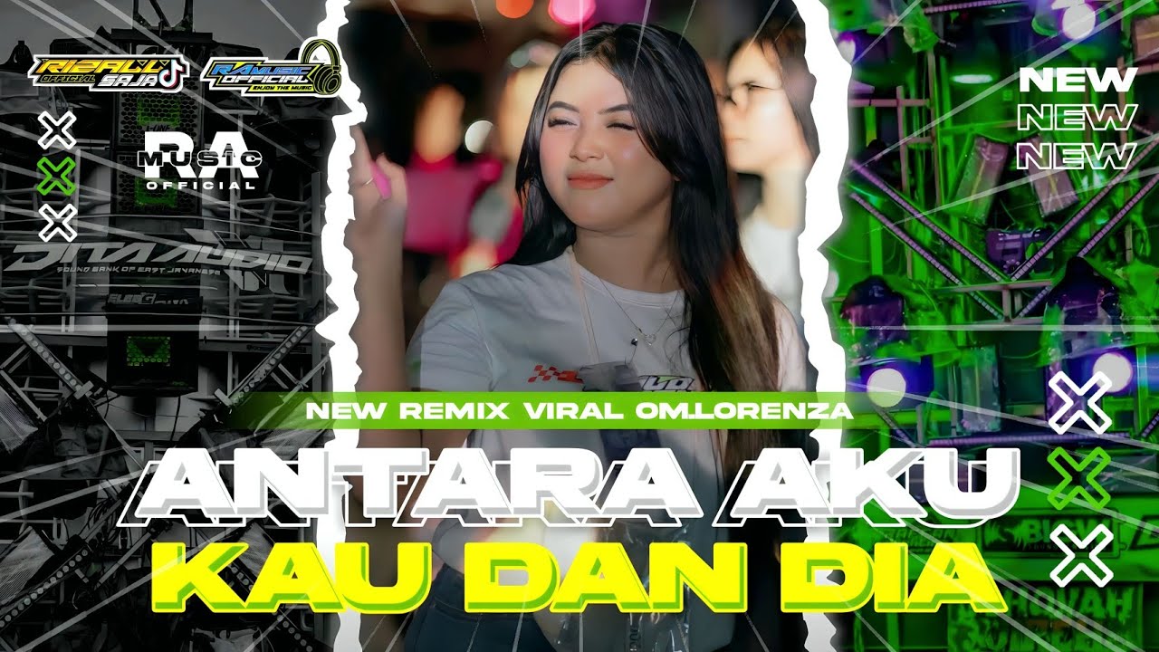 DJ ANTARA KAU DIA DAN AKU VIRAL OM.LORENZA‼️ STYLE PARTY BASS NGUK - RA ...