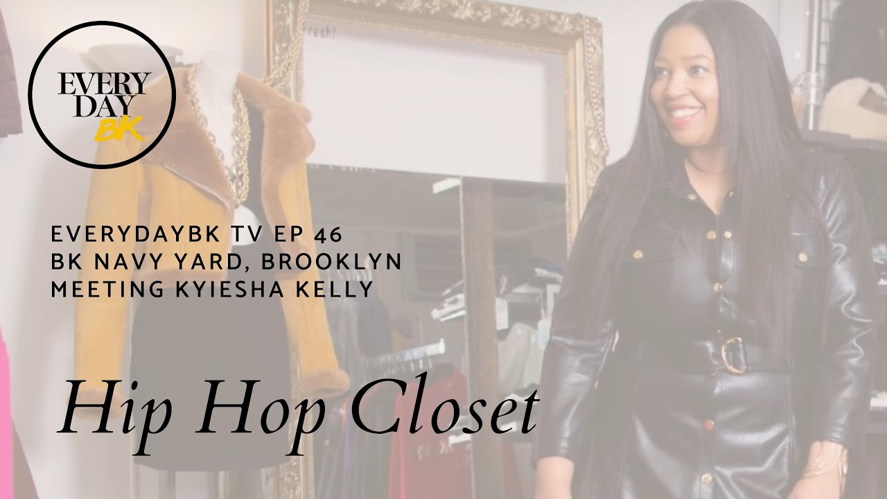 EverydayBK - Kyiesha Kelly of Hip Hop Closet - YouTube