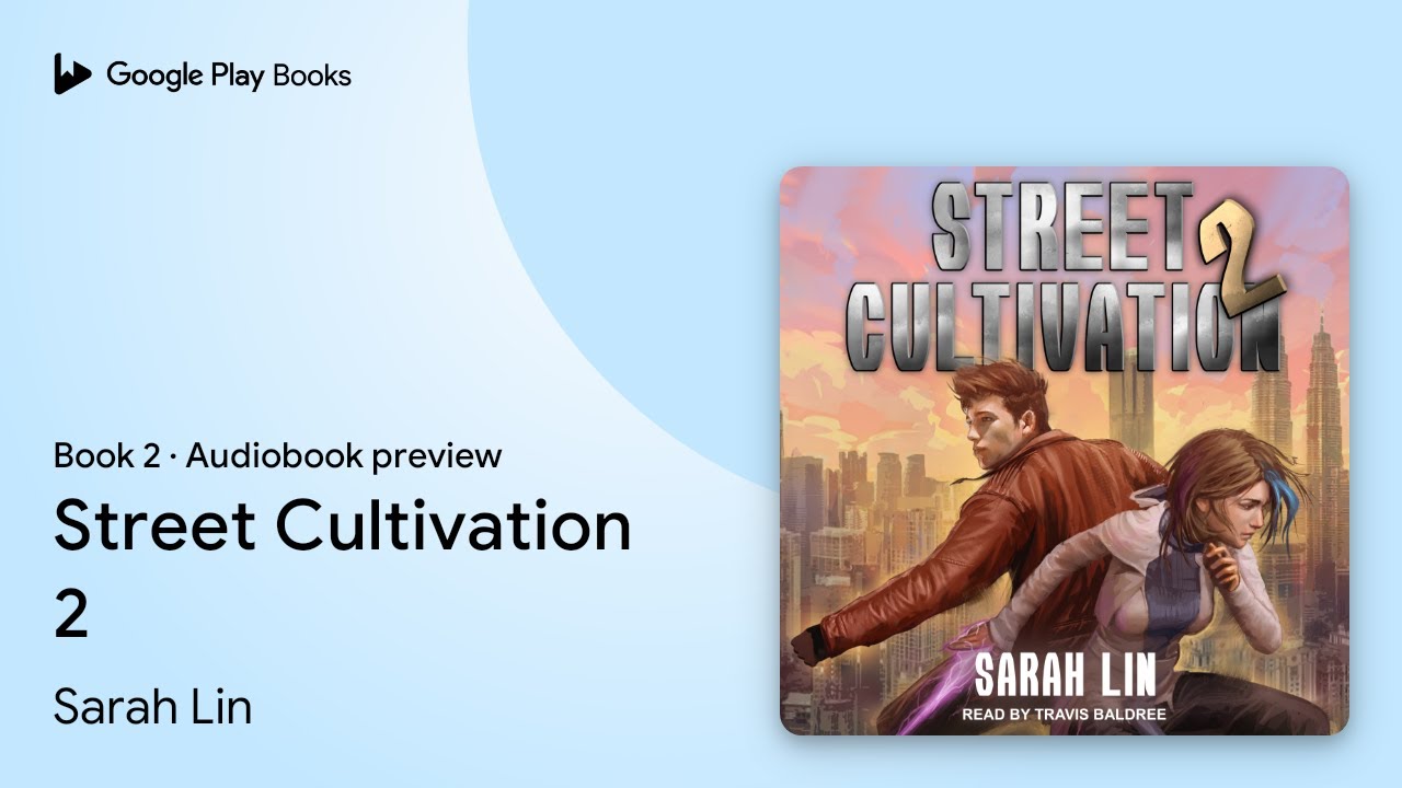 Street Cultivation 2 Book 2 by Sarah Lin · Audiobook preview - YouTube