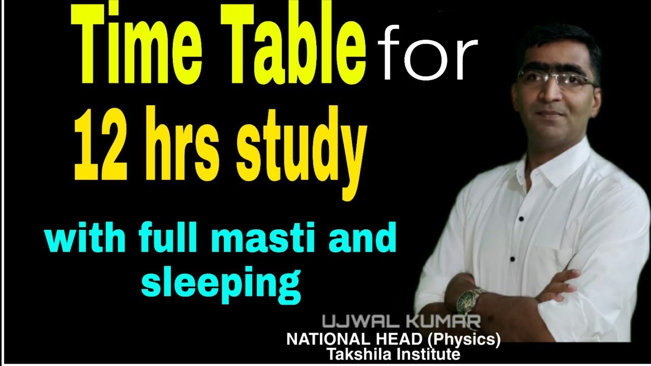 time table for 12 hour self study|| best time table include full of ...