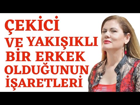 YAKIŞIKLI VE ÇEKİCİ BİR ERKEK OLDUĞUNUZUN 15 İŞARETİ (DÜŞÜNDÜĞÜNÜZDEN FAZLASI)