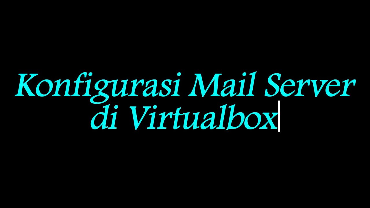 Konfigurasi Mail Server di Virtualbox - YouTube