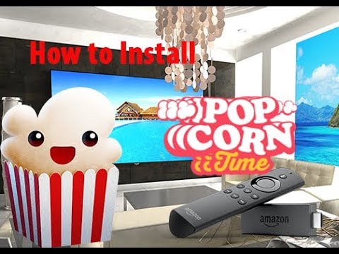 Download Popcorn Time for Android TV on Amazon Fire Step by Step Fast ...