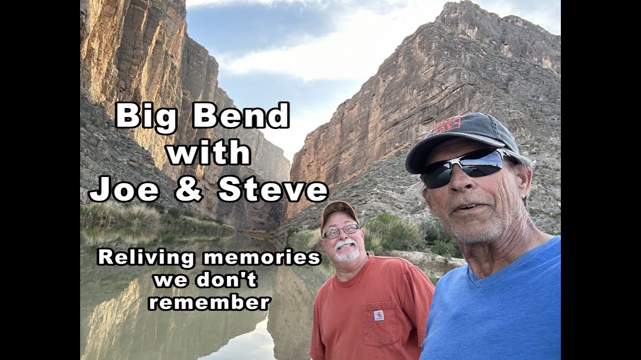 Big Bend with Joe & Steve - YouTube