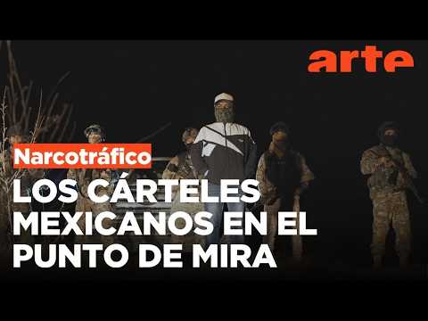 México: los cárteles en el punto de mira de EE.UU. | ARTE.tv Documentales
