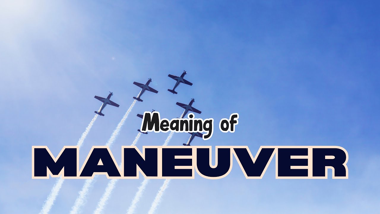 What is the meaning of Maneuver? - YouTube