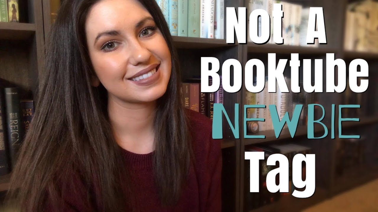 NOT A BOOKTUBE NEWBIE TAG - YouTube