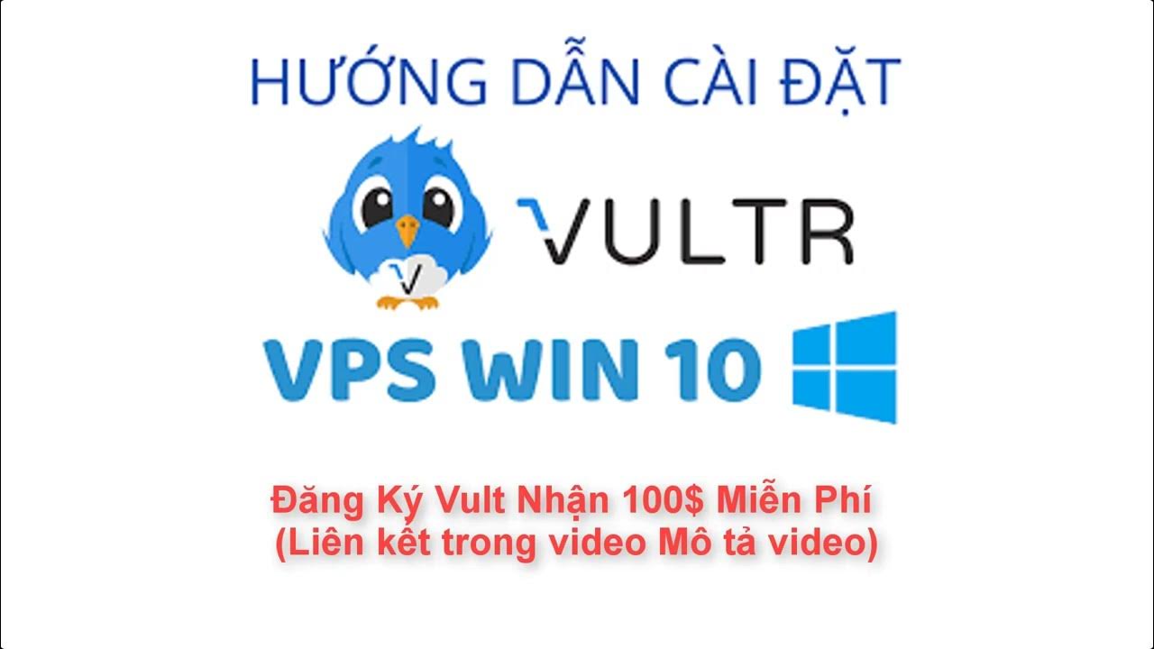 Vulr Miễn Phí 100$ Và Hướng Dẫn Cách Cài VPS Vultr Windows 10 Mới Nhất. - YouTube
