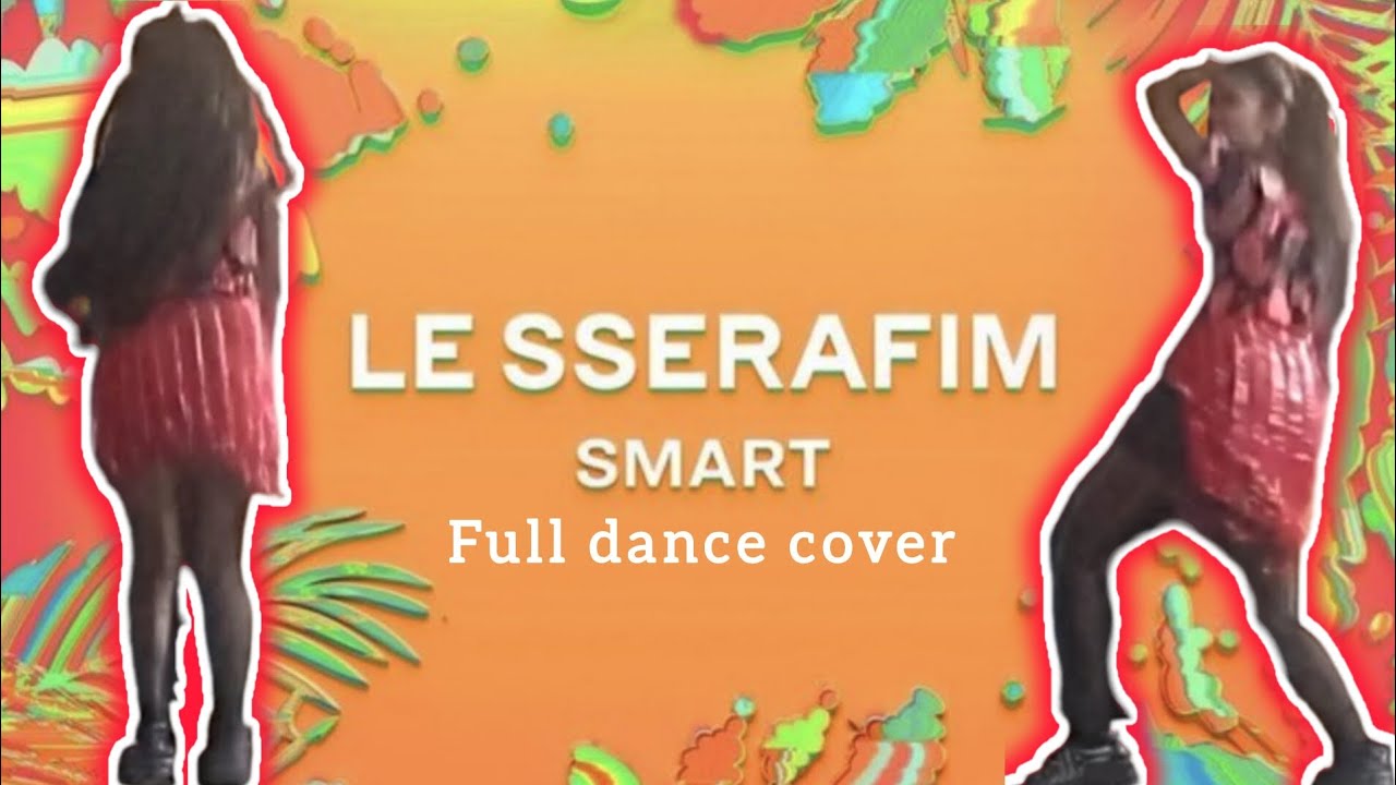 LESSERAFIM ~ SMART | FULL DANCE COVER ~ PARI PRAJAPATI - YouTube