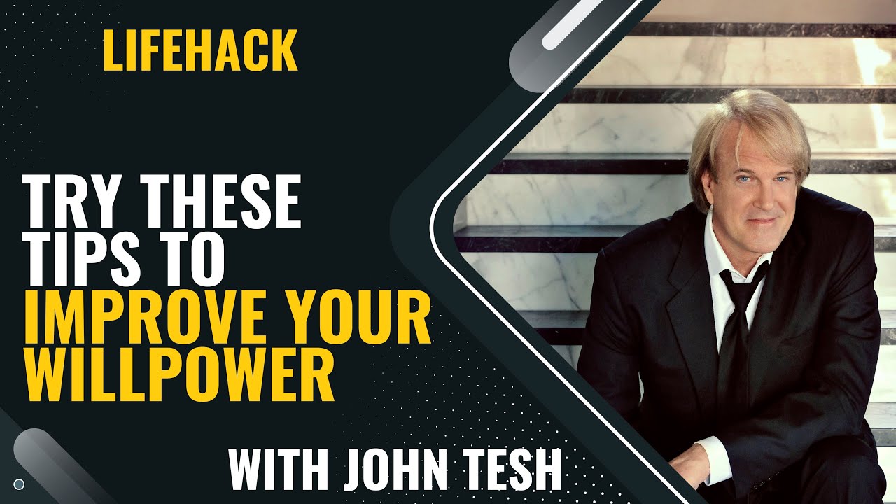 John Tesh - Try These Tips To Improve Your Willpower - LifeHack - YouTube