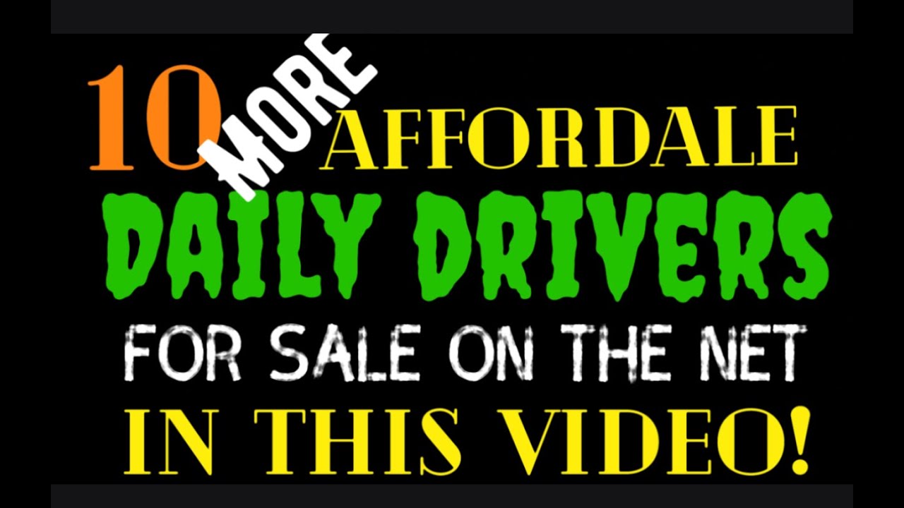 10 MORE AFFORDABLE DAILY DRIVERS FOR SALE ON THE NET FEATURED IN THIS ...