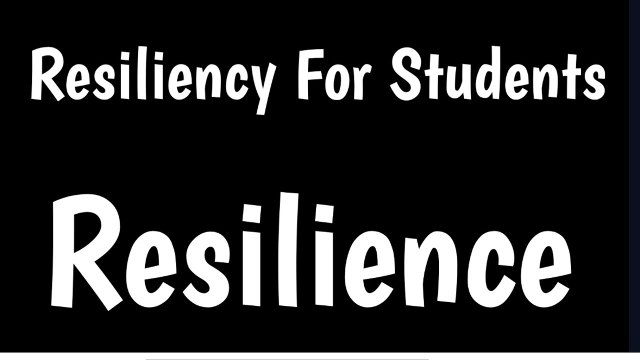 Resilience | Ways To Develop Resilience | Resiliency For Young Students | - YouTube