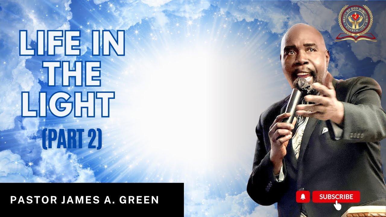 Pastor James A Green “Life in the Light Pt 2” - YouTube