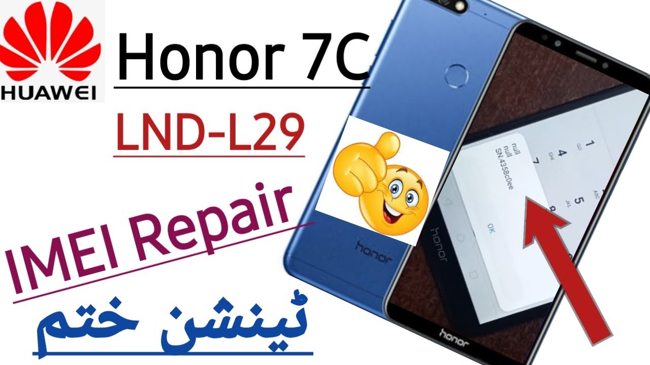 HUAWEI honor 7C LND-L29 LND-AL30 LND-AL40 IMEI Repair IMEI null Restore ...