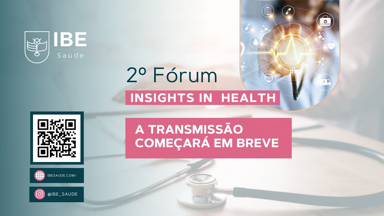 2º Fórum Insights in Health - IBE SAÚDE - YouTube