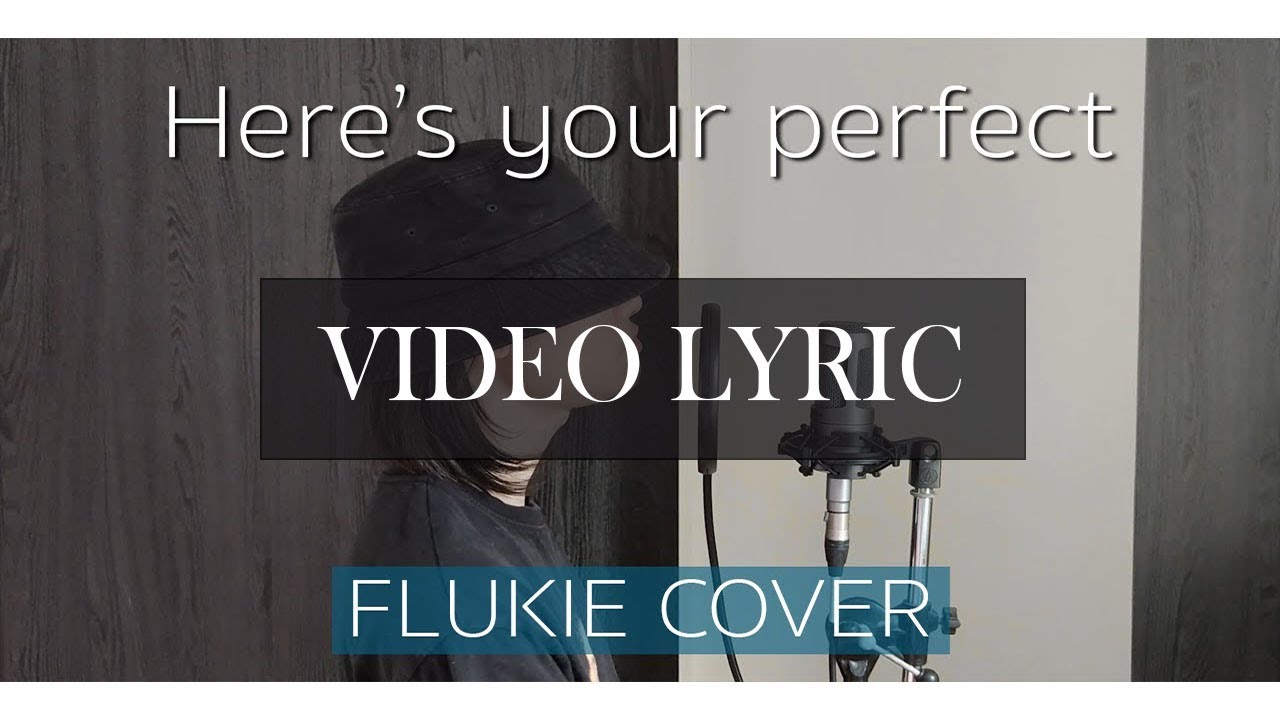 (Video Lyric) Here's Your Perfect - Jamie Miller || FLUKIE COVER - YouTube