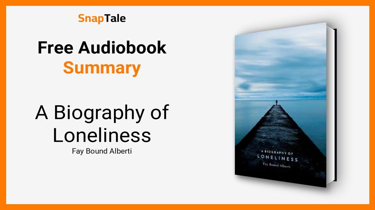 A Biography of Loneliness by Fay Bound Alberti: 21 Minute Summary - YouTube
