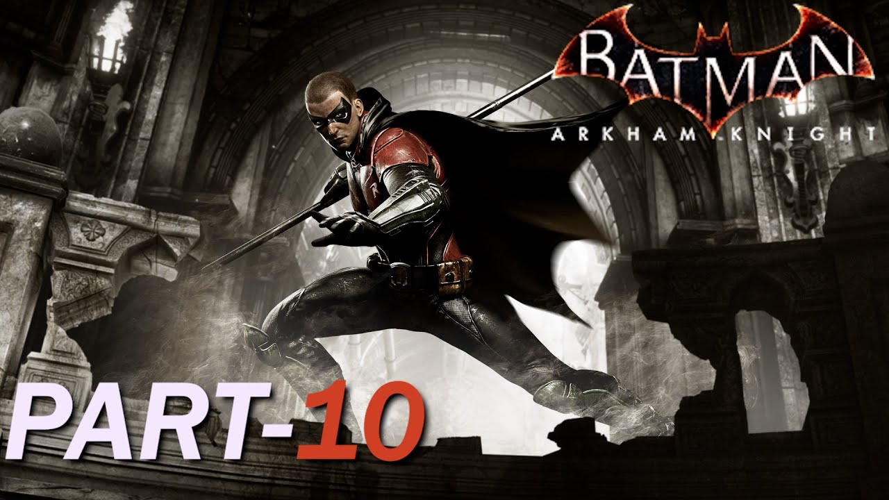 BATMAN ARKHAM KNIGHT Gameplay Walkthrough Part 10 | Robin vs Two Face ...
