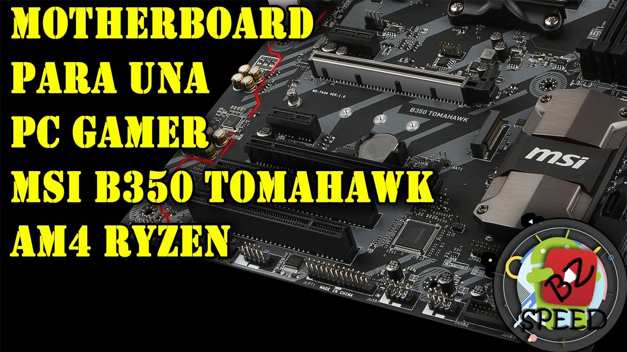 MSI B350 TOMAHAWK AM4 - Motherboard para una PC Gamer - YouTube