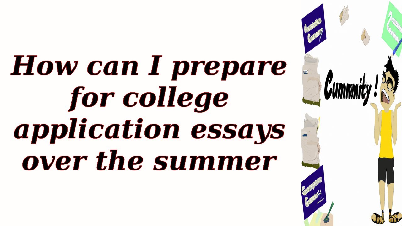 How can I prepare for college application essays over the summer - YouTube