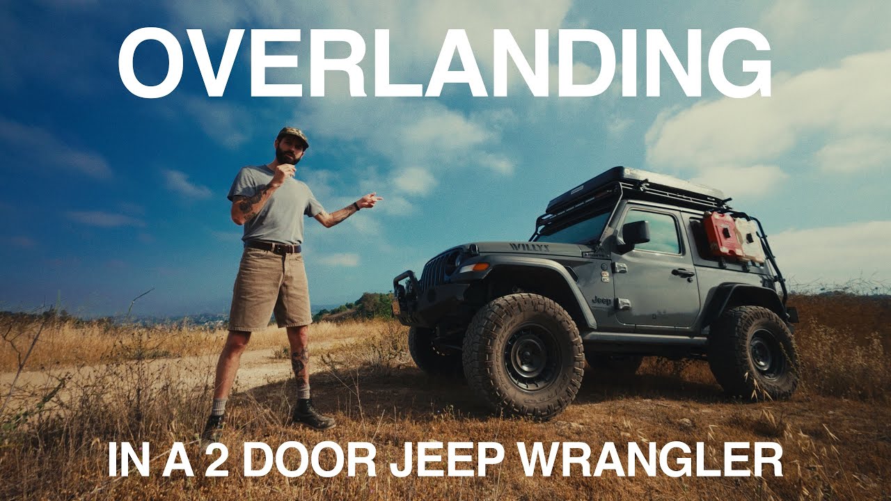 Overlanding in a 2 Door Jeep Wrangler | The Pros & Cons of a Smaller ...