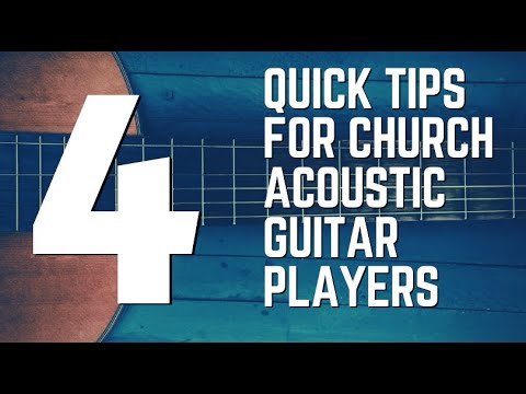 4 Quick Tips for Church Acoustic Guitar