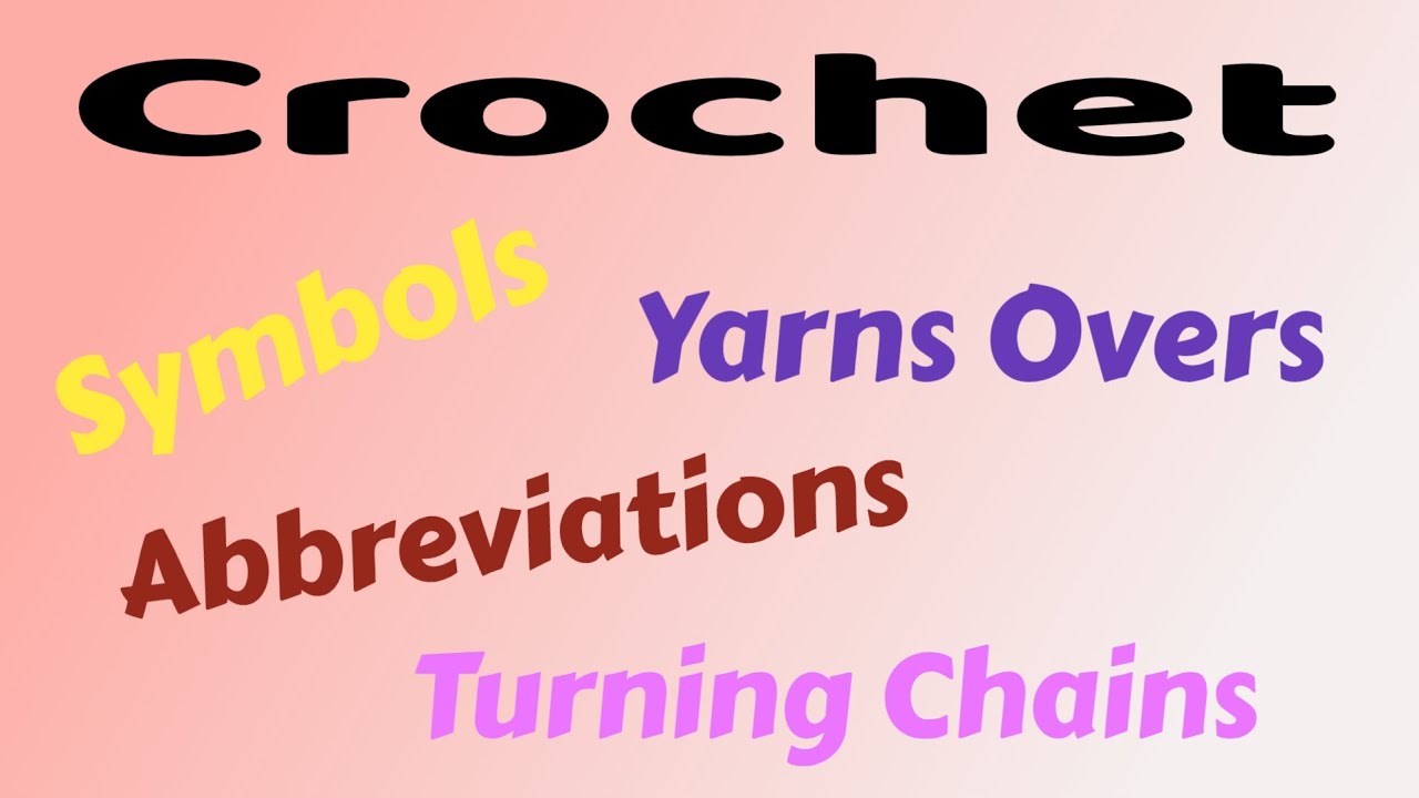 Crochet Symbols,Abbreviations, Yarn Overs and Turning Chains. - YouTube