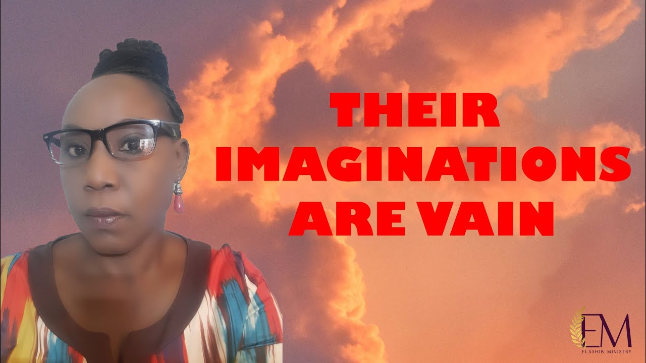 Their Imaginations Are Vain (Uncommon Dream Interpretation + Prophetic ...