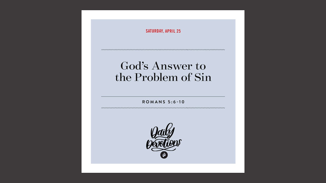 God’s Answer to the Problem of Sin - Daily Devotional - YouTube