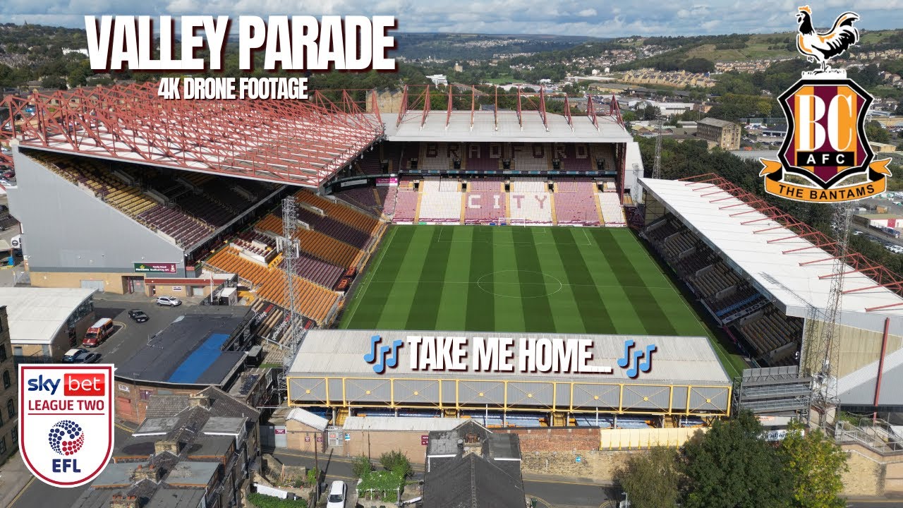 Valley Parade - Bradford City AFC - Drone footage. Take Me Home - The ...