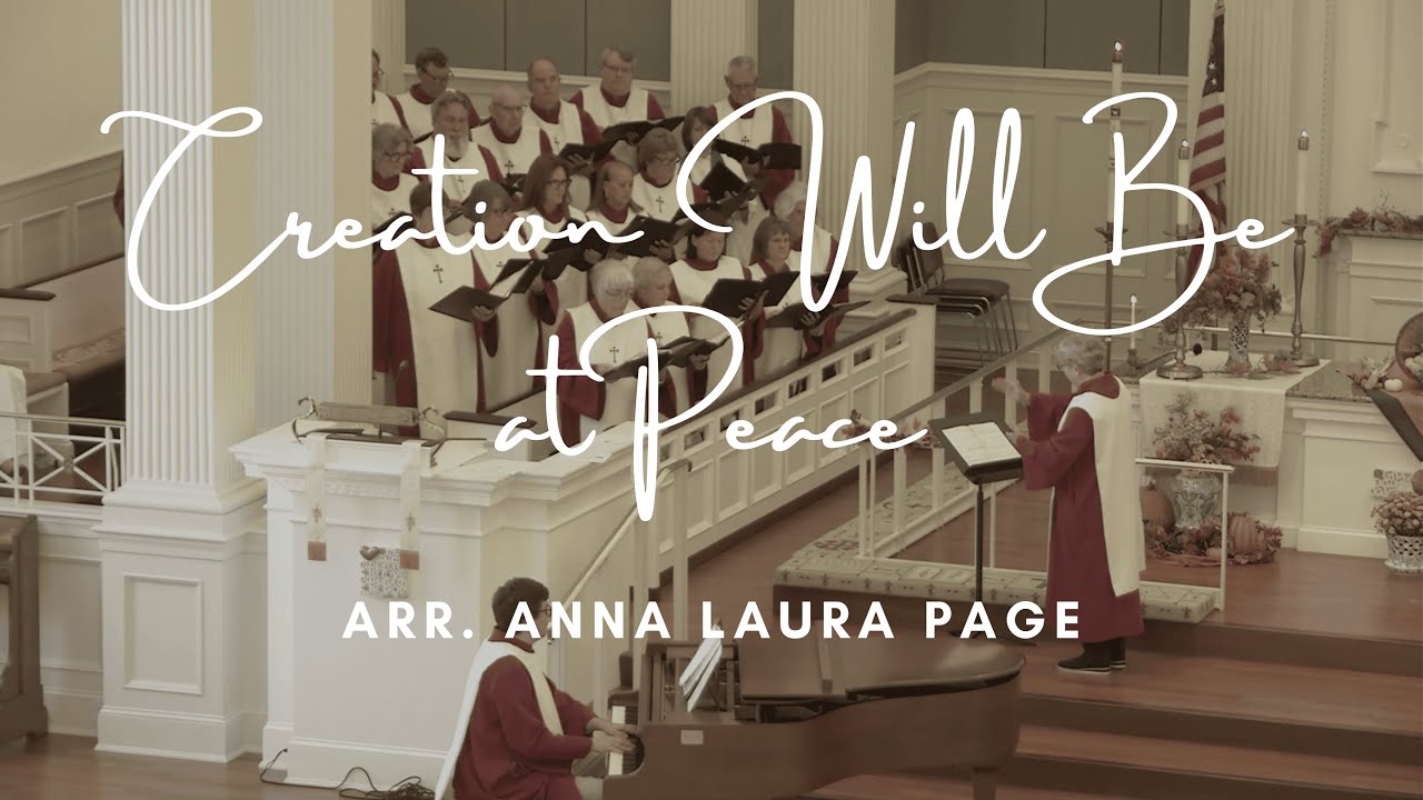 Creation Will Be at Peace arr. Anna Laura Page | Central UMC Chancel ...