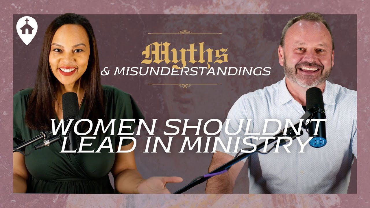 Women Shouldn't Lead In Ministry | Myths and Misunderstandings | Mike ...