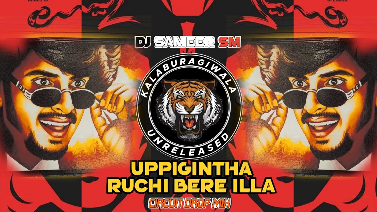 UPPIGINTHA RUCHI BERE ILLA || CIRCUIT DROP MIX || DJ SAMEER SM || KALABURAGI DJS - YouTube Music