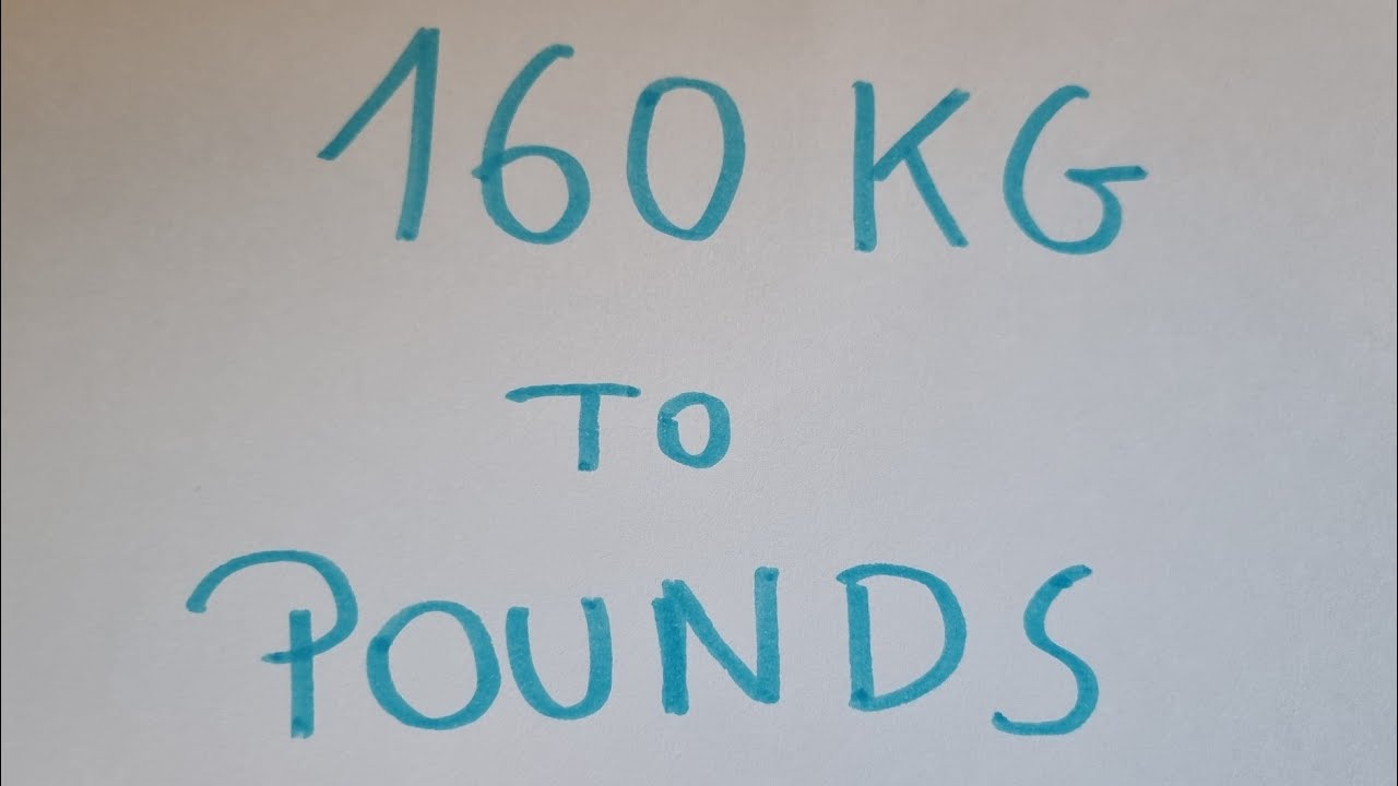 160 kg to pounds - YouTube