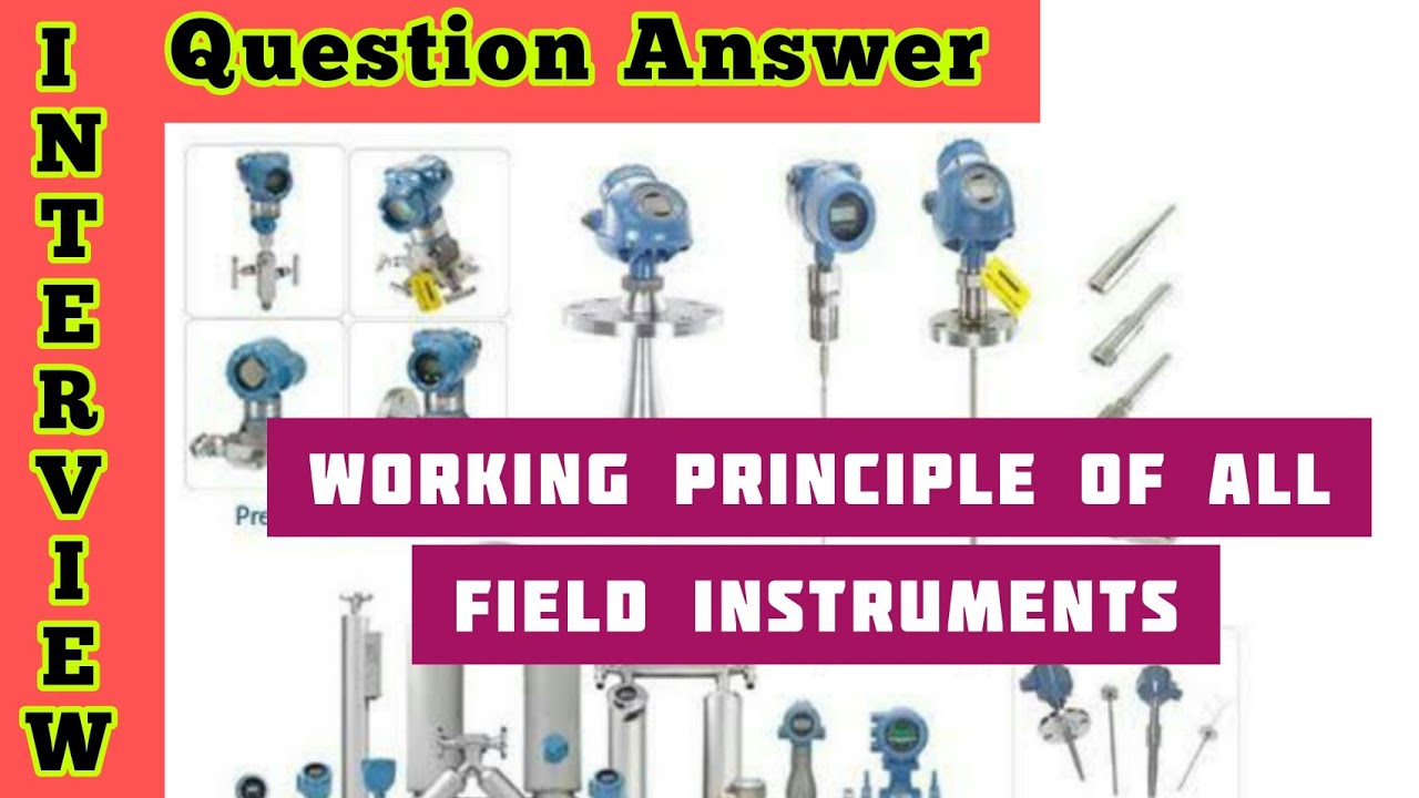 Field Instruments Working Principle | Instrument interview question ...