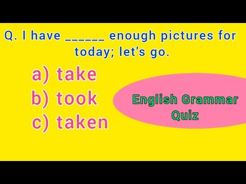 English grammar quiz||take,took , taken|| - YouTube
