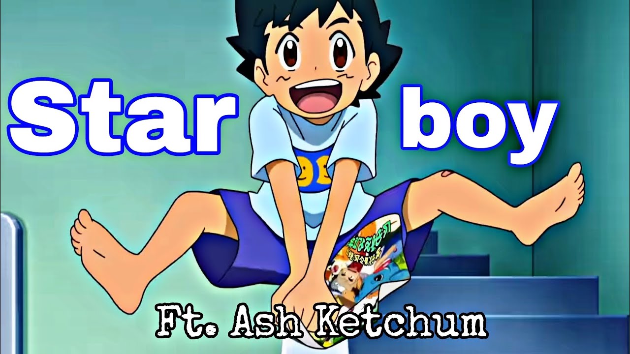 Ash Ketchum || Starboy - The Weeknd #pokemon | #thankyouashketchum ...