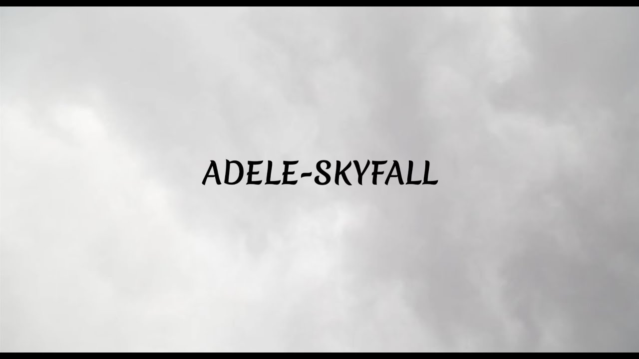 Adele - Skyfall (Lyrics) - YouTube