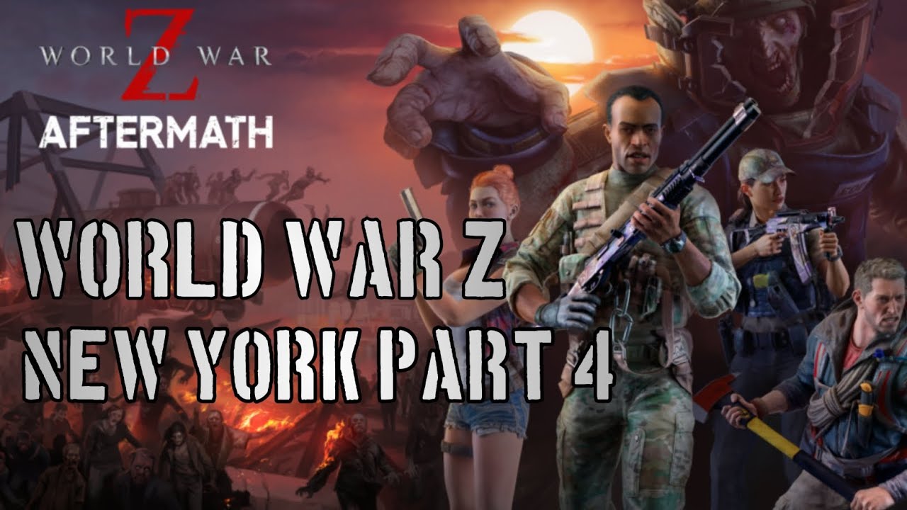 WORLD WAR Z NEW YORK PART 4 GAMEPLAY - YouTube