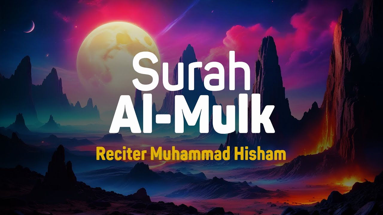 Surah Al Mulk - Muhammad Hisham [ 067 ] I Bacaan Quran Merdu - YouTube