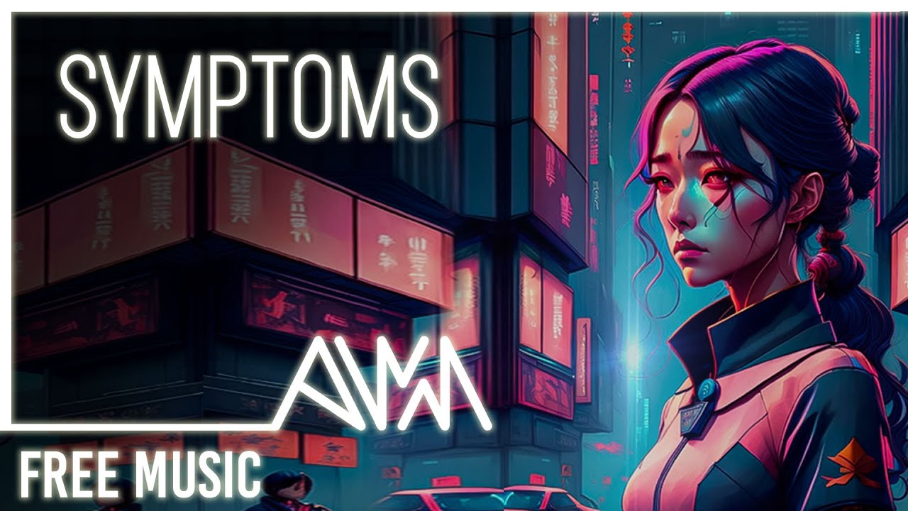 Symptoms - Culture Code & LUVIUM [ Lyrics ] | AWM Copyright Free Music ...