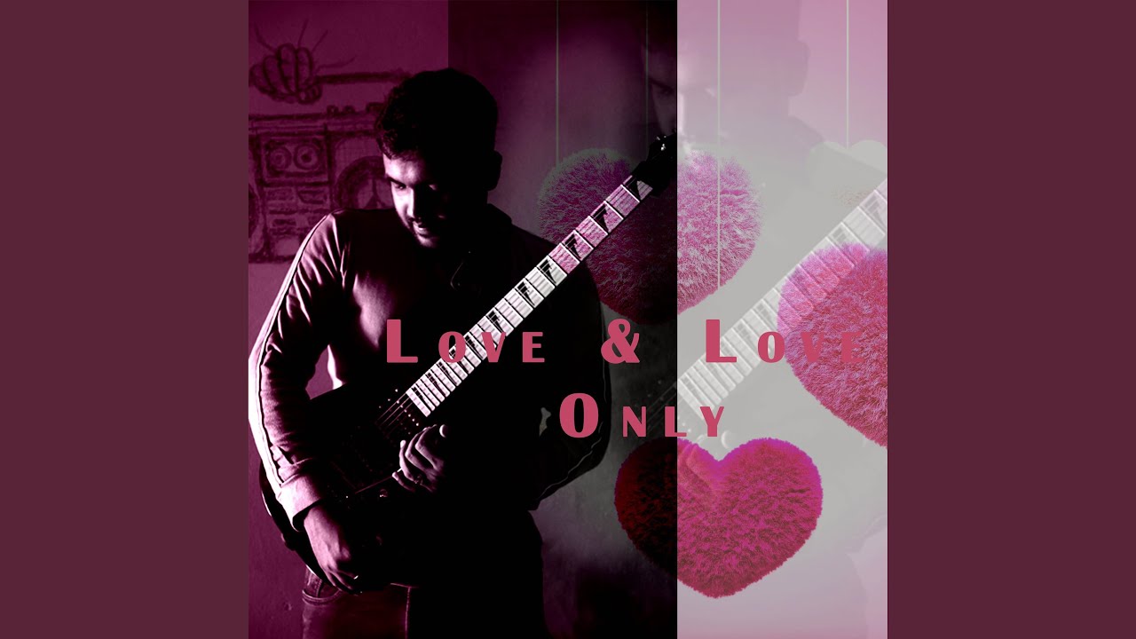 Love & Love Only - YouTube