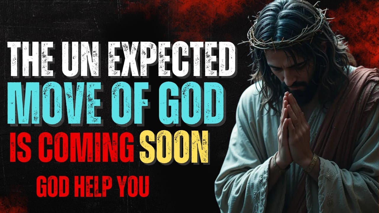 The Unexpected Move of God Is Coming Soon | Trust His Plan in Difficult ...