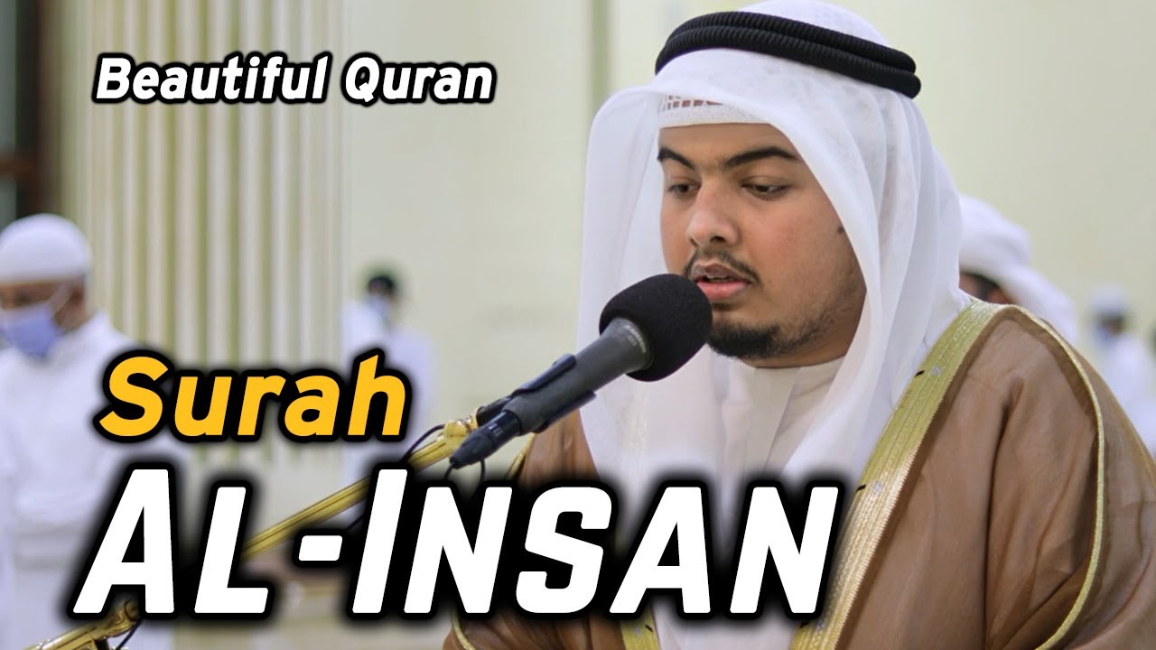 Surah Al Insan Most Beautiful Quran Recitation In The World Sheikh Al