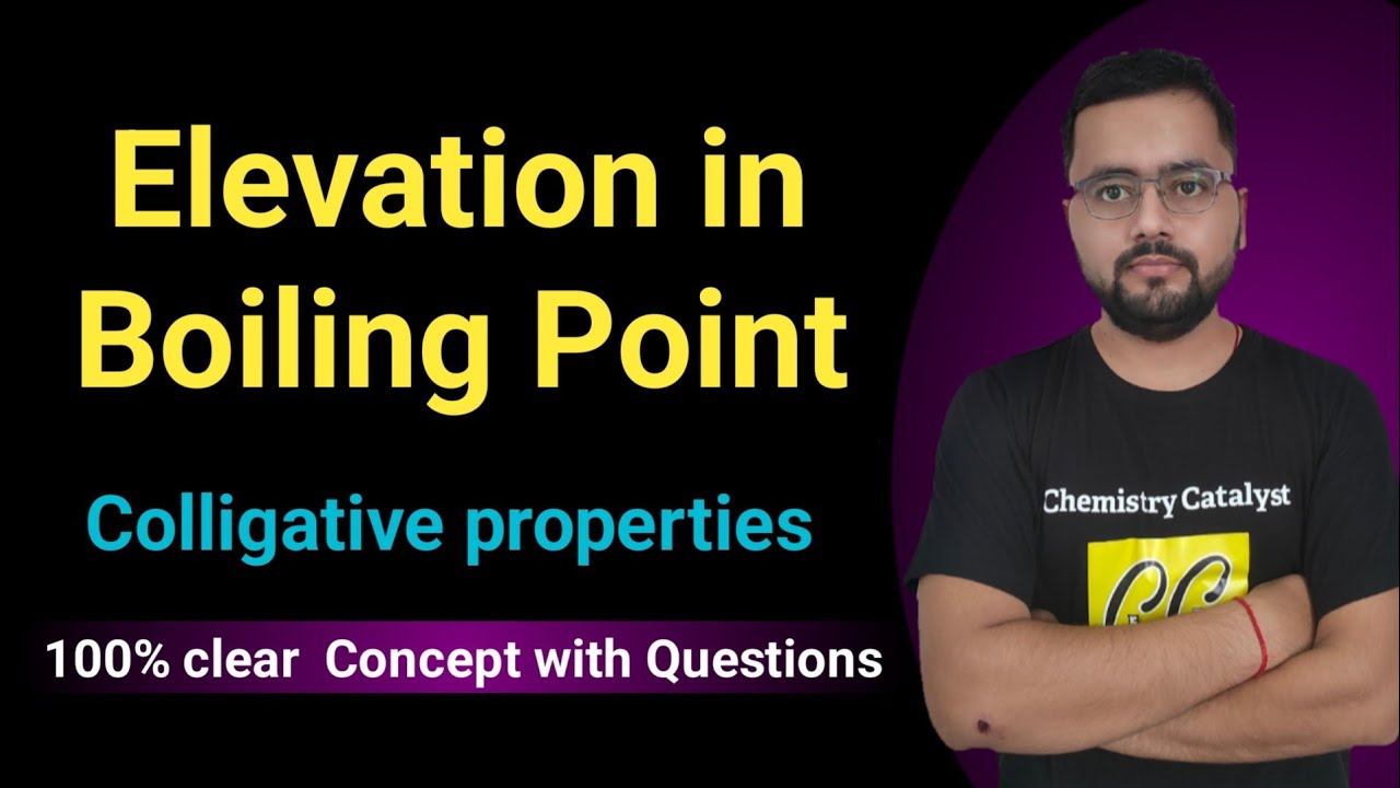 Elevation in Boiling point | Colligative properties| Solution Class -12th - YouTube