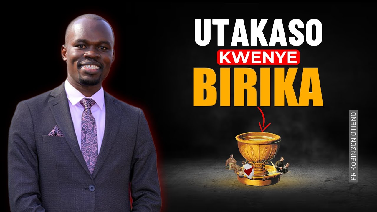 UTAKASO KWENYE BIRIKA - Pr. Robinson Otieno - YouTube