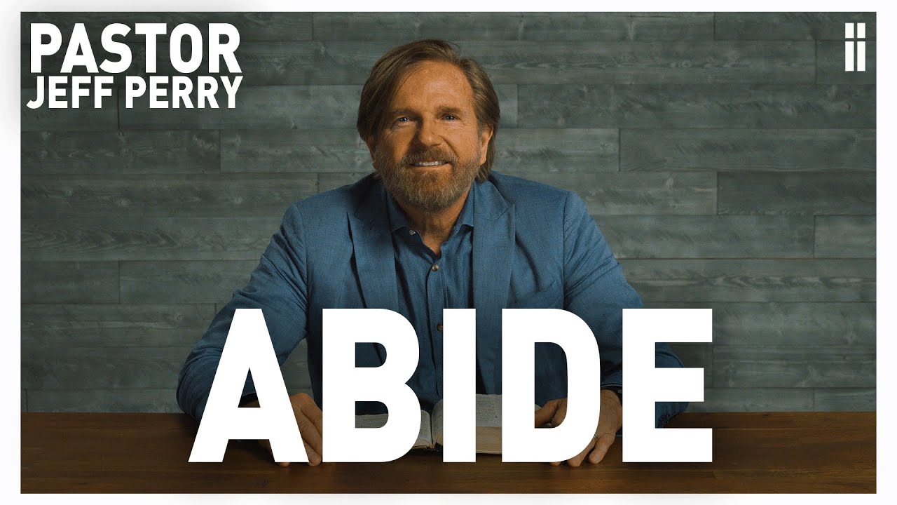 Connecting With Jesus | Abide | Pastor Jeff Perry - YouTube